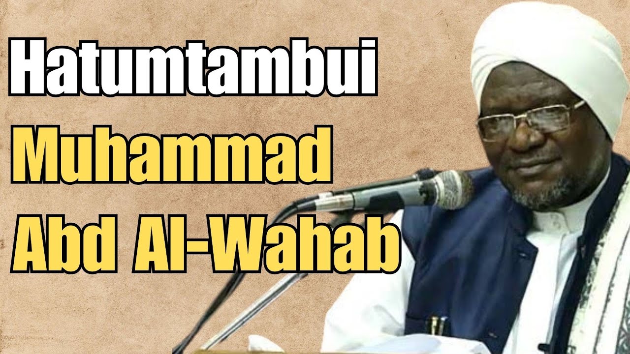 𝗦𝗵𝗲𝗶𝗸𝗵 𝗠𝘂𝗵𝗮𝗺𝗺𝗮𝗱 𝗔𝗯𝗱-𝗔𝗹 𝗪𝗮𝗵𝗮𝗯 | 𝙆𝙪𝙢𝙬𝙚𝙠𝙖 𝙎𝙖𝙬𝙖 𝙎𝙖𝙞𝙙 𝘼𝙡𝙞 𝙃𝙖𝙨𝙨𝙖𝙣 - YouTube