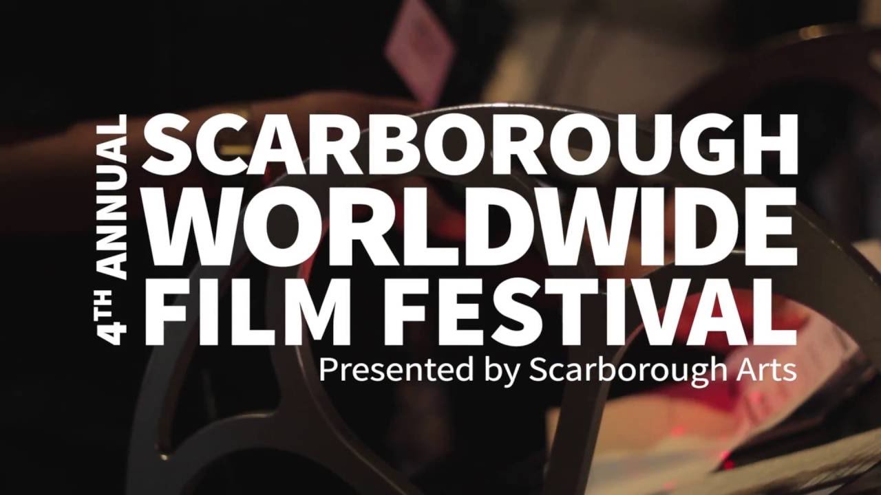 4th Annual Scarborough Worldwide Film Festival - YouTube
