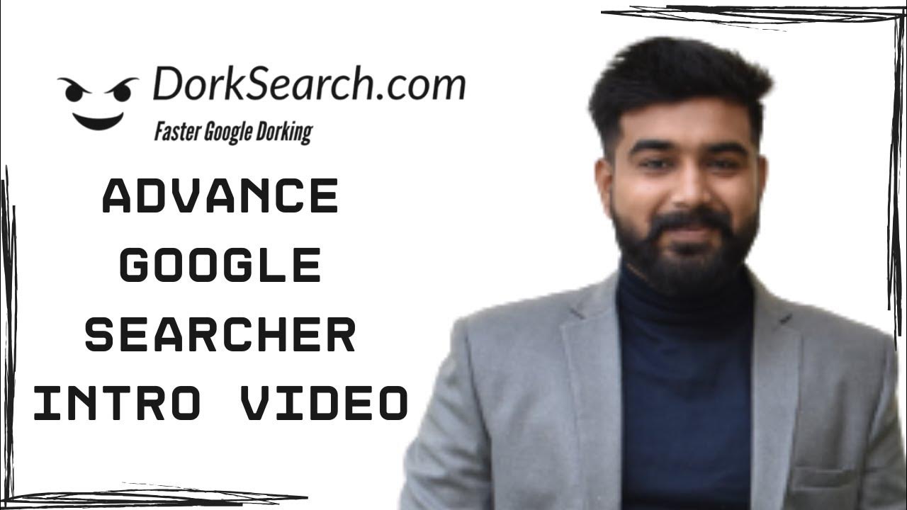 advance dork searcher introduction | google hacking | google dorking ...