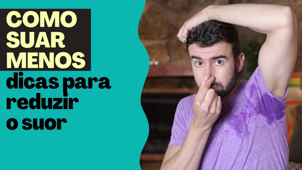 COMO SUAR MENOS | Dicas para reduzir Suor - YouTube