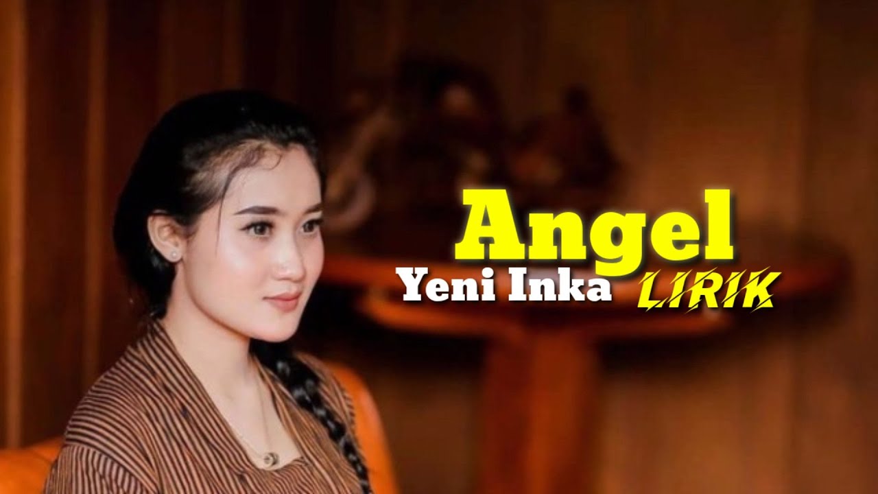 YENI INKA - ANGEL - Uayumu tenanan [Lirik Lagu] - YouTube