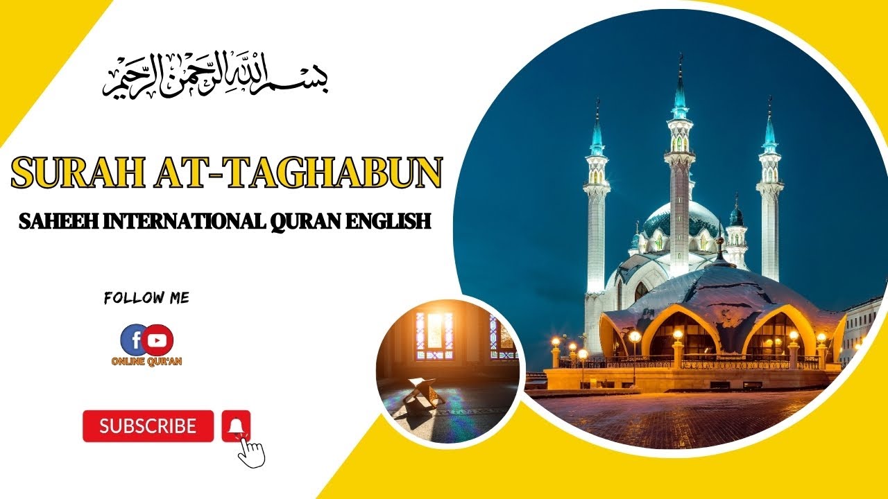 SURAH AT-TAGHABUN SAHEEH INTERNATIONAL QURAN ENGLISH || سورة التغابن ...
