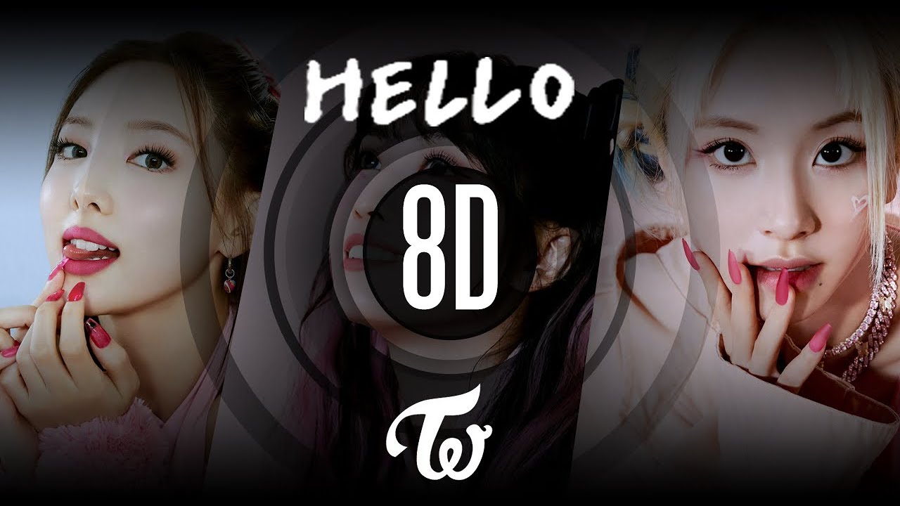 𝟴𝗗 𝗠𝗨𝗦𝗶𝗖 | HELLO - TWICE (트와이스) | Use headphones🎧🎧🎧 - YouTube