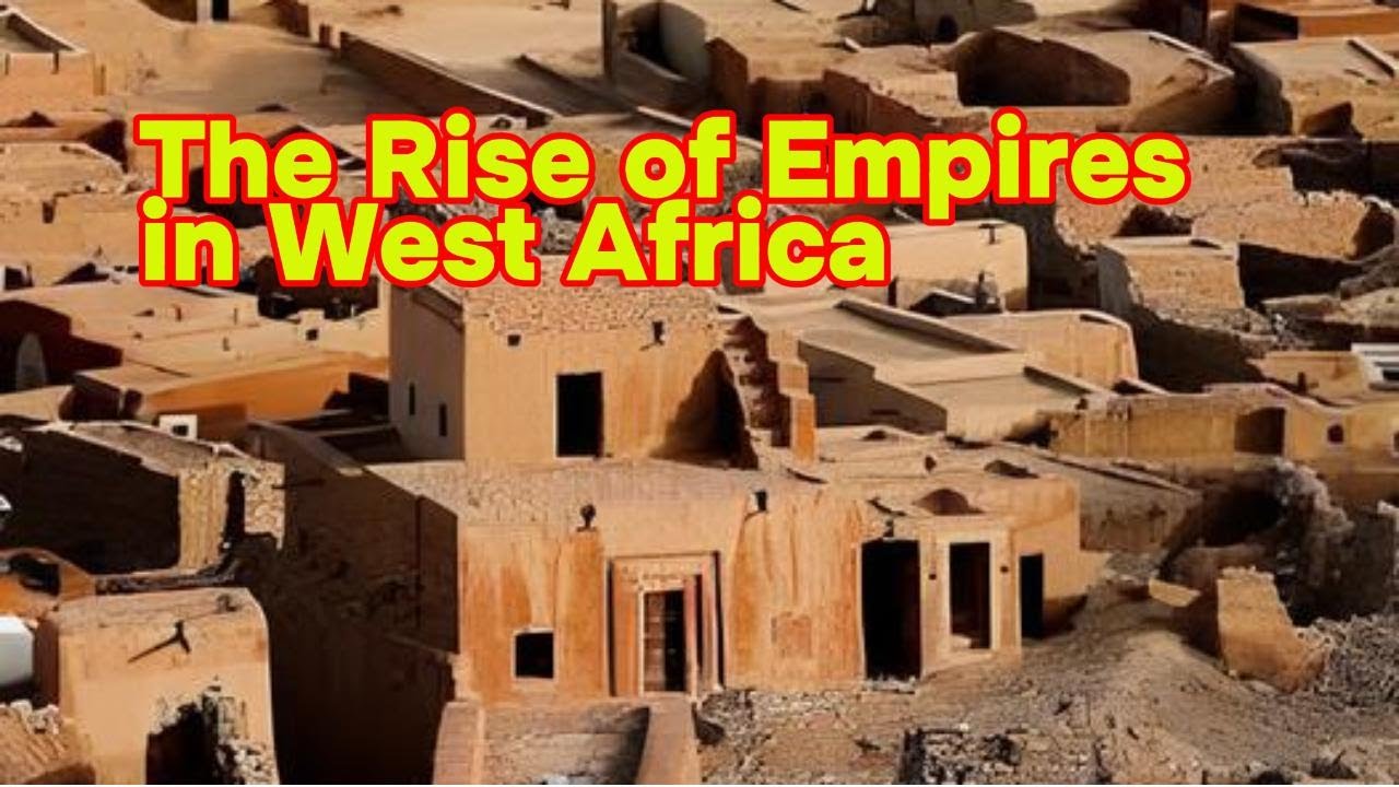 The Rise of Empires in West Africa: African Kingdoms of Gold and Power ...