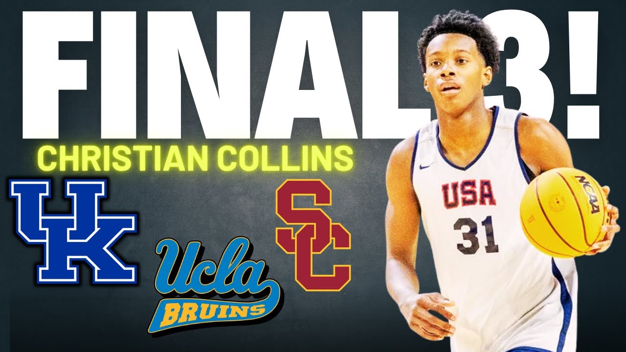 Christian Collins Recruit Update - A Final 3 Of Kentucky, UCLA, And USC ...