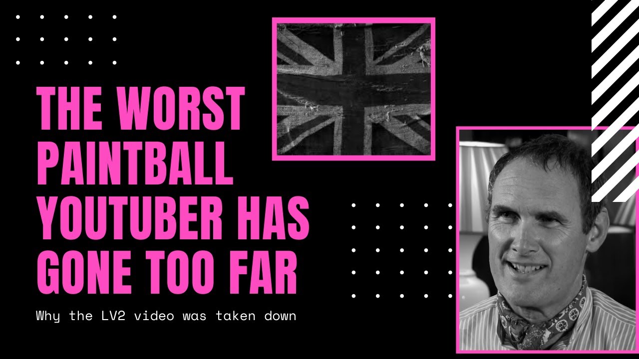 THE WORST PAINTBALL YOUTUBER HAS GONE TOO FAR (LV2 VIDEO REMOVED) - YouTube