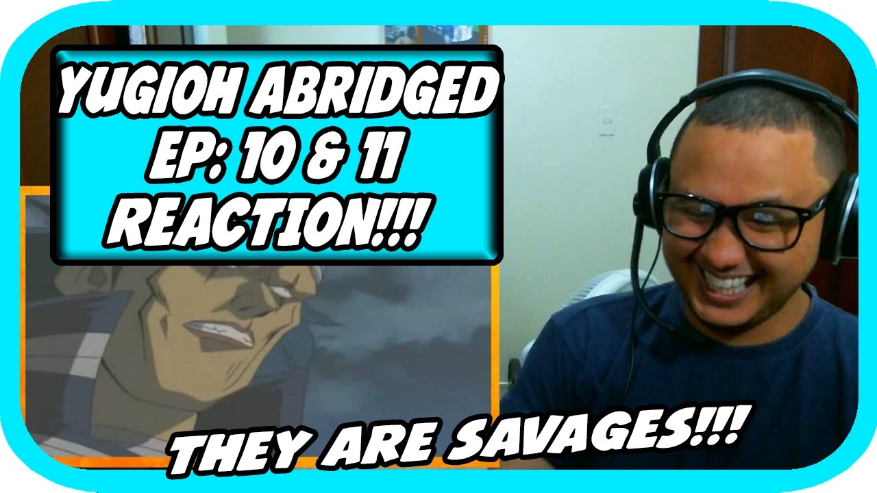 Yugioh Abridged Episode 10 & 11 - LittleKuriboh REACTION!!! - YouTube
