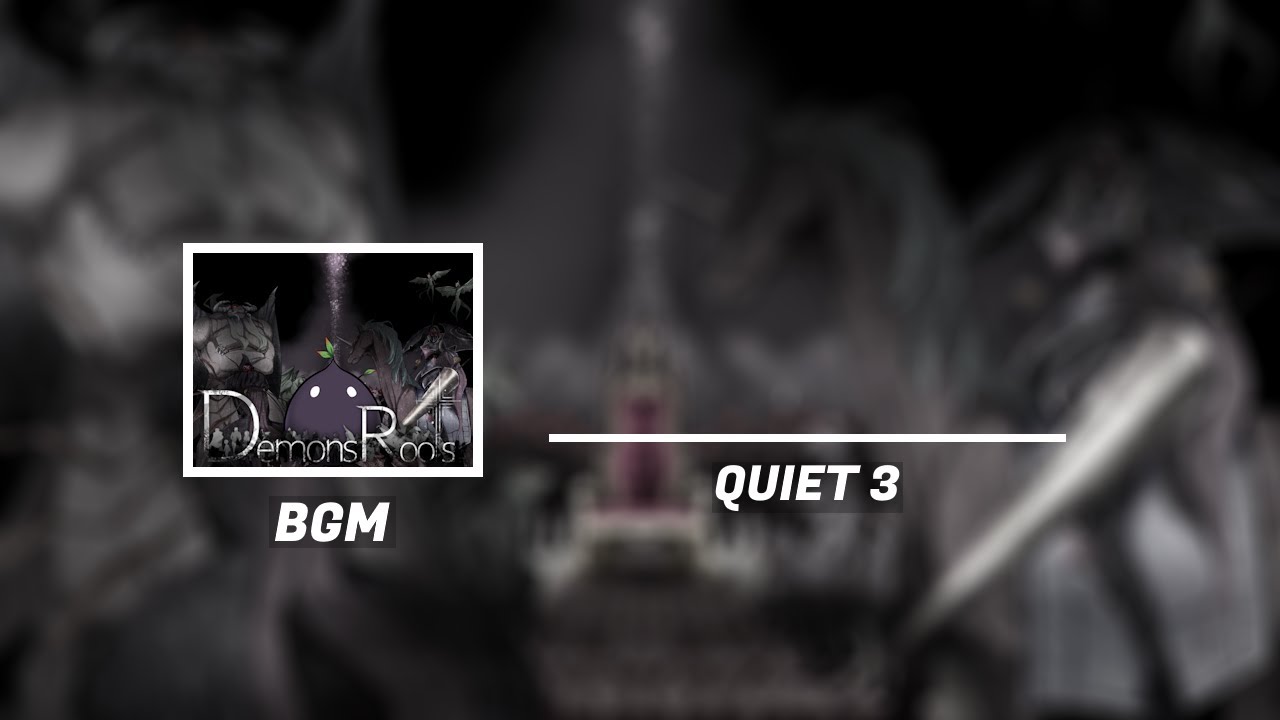 Demons Roots BGM: Quiet 3 - YouTube