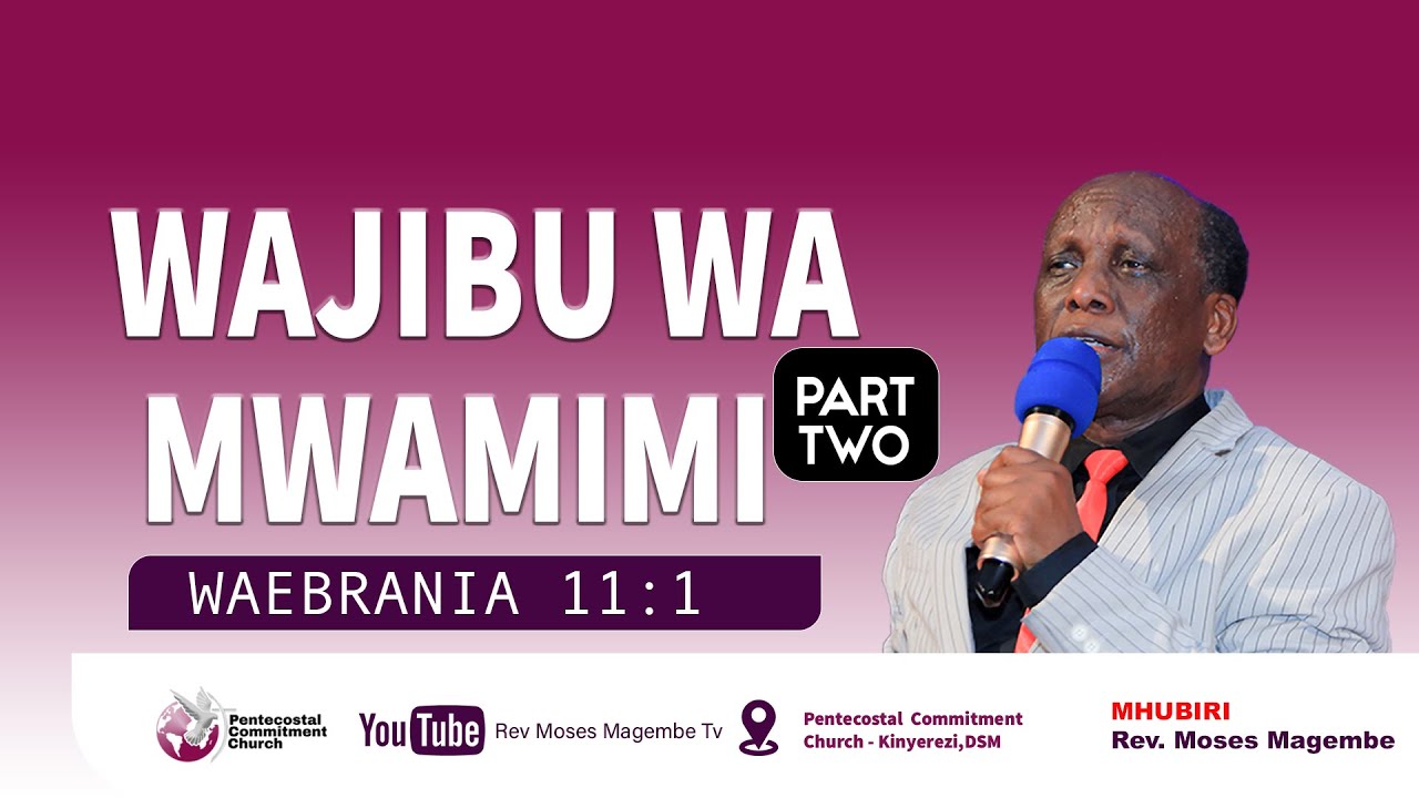 Mch Moses Magembe - WAJIBU WA MWAMINI - PART TWO - YouTube
