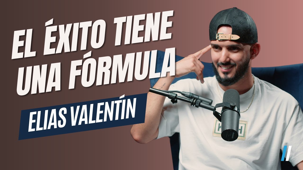 Desbloqueando el Éxito: Elías Valentín Revela su Fórmula Secreta - YouTube