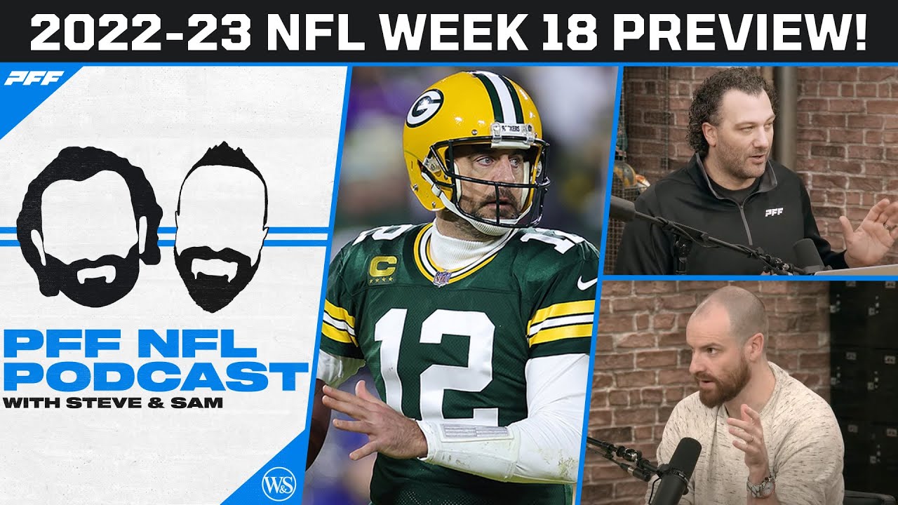 2022-23 NFL Week 18 Preview! | PFF NFL Podcast - YouTube