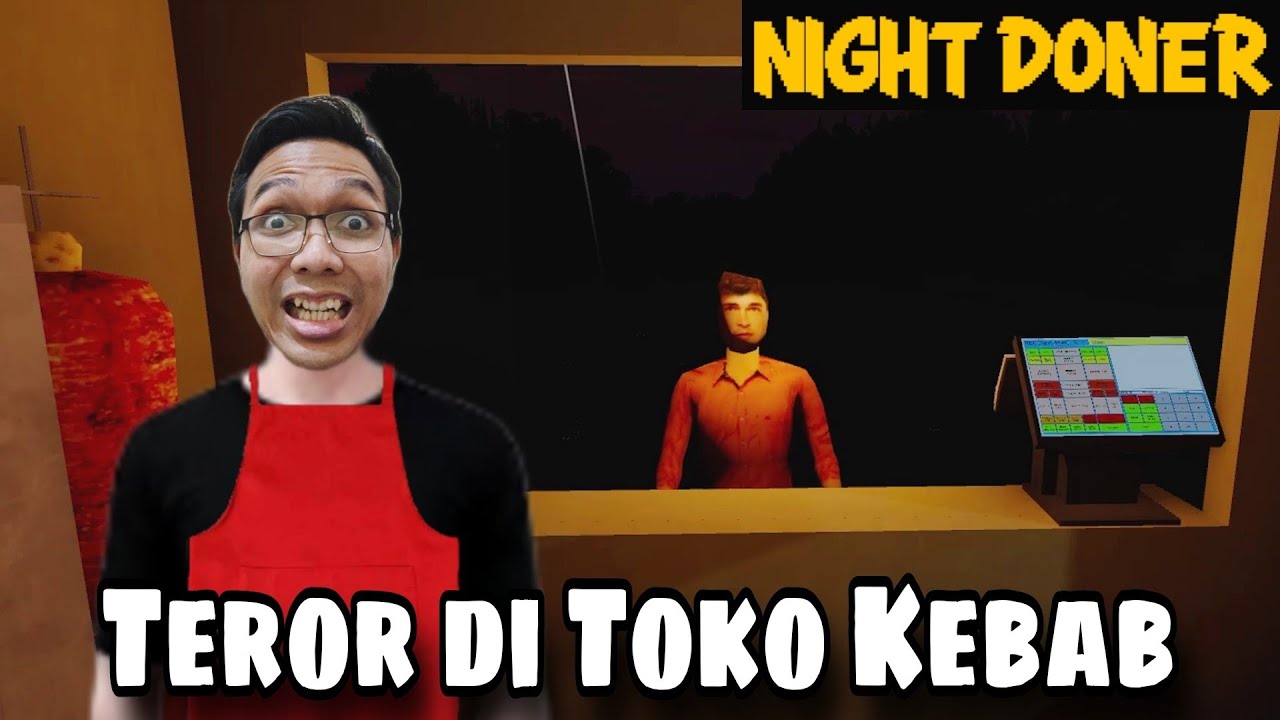 Teror Saat Aku Menjaga Toko Kebab - Night Doner - Gameplay Indonesia ...