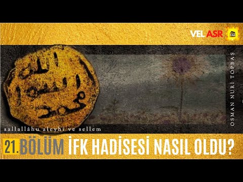 İFK HADİSESİ NASIL OLDU? (21. Bölüm İfk (iftira) Hadisesi Nedir?)