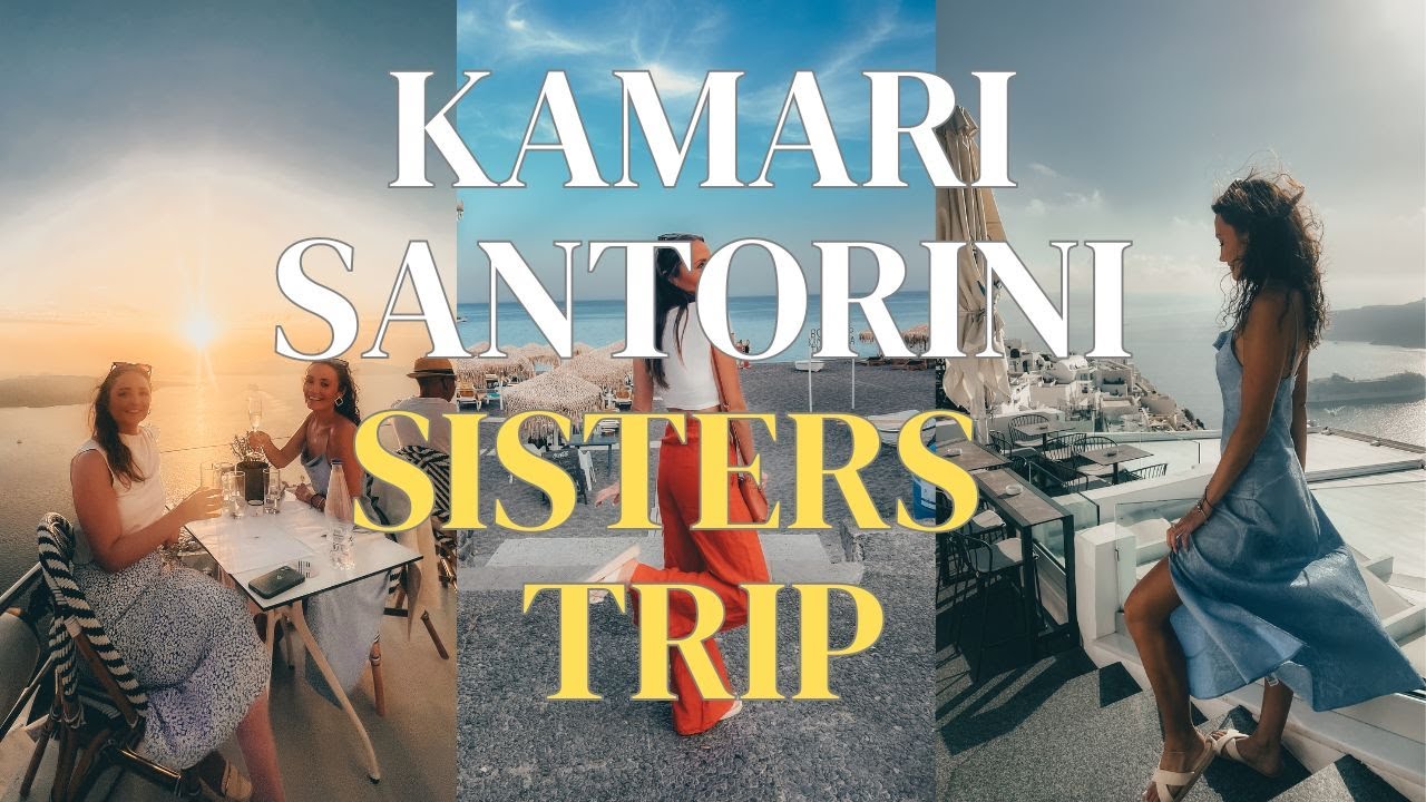 Kamari Santorini | Sisters Trip | Vlog 1 | Girl Going Global - YouTube