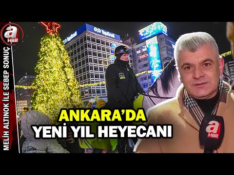 Ankara'da yeni yıla dakikalar kala neler yaşanıyor? | A Haber