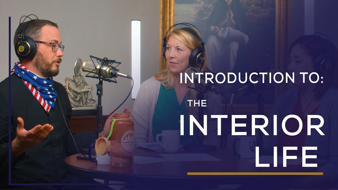 Introduction to the Interior Life - YouTube