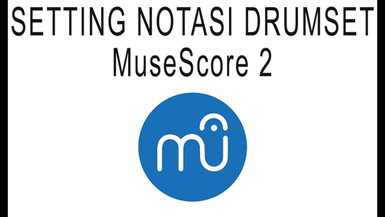 CARA MENULIS / SETTING NOTASI DRUMBAND PADA MUSESCORE 2 - YouTube
