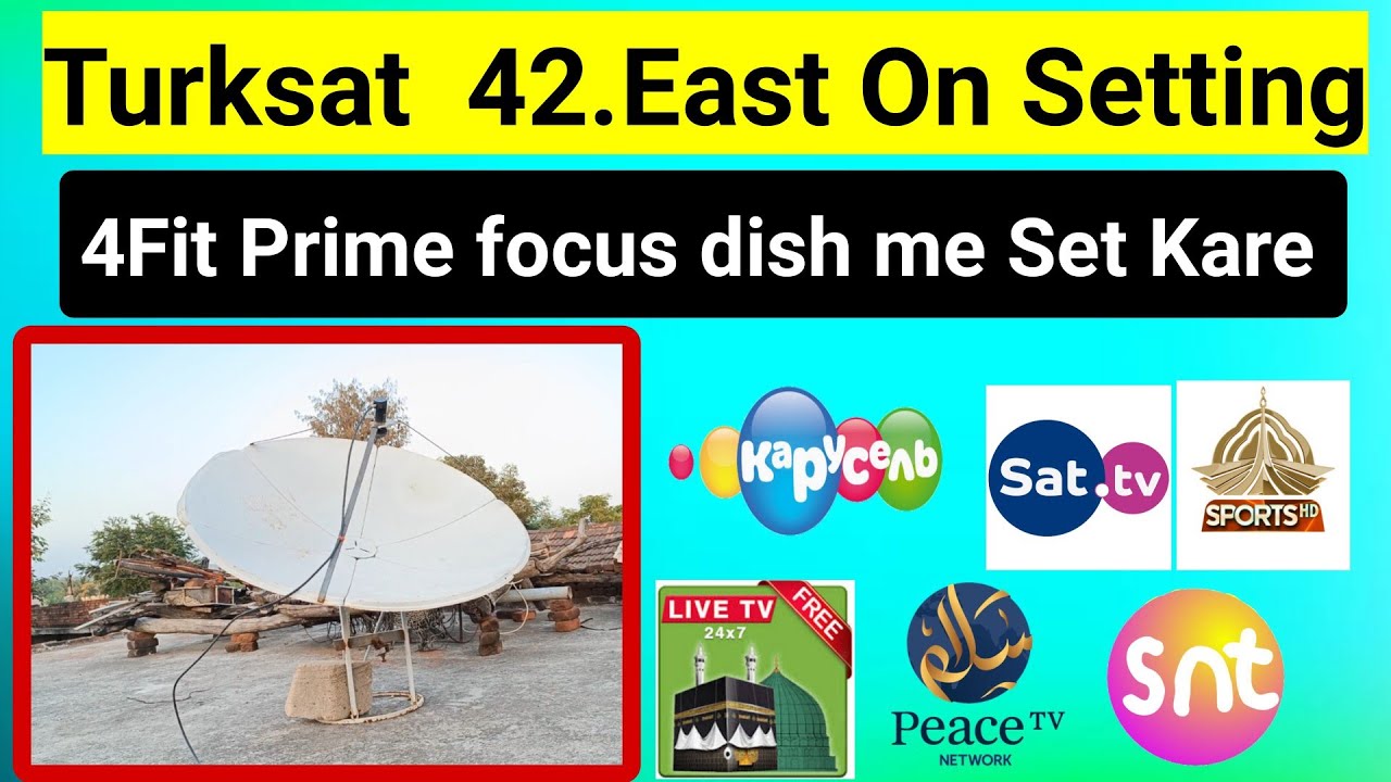 Turksat @ 42.E 4Fit Prime Focus Dish Me Kaise Set Kare | 42E 4Fit Dish ...