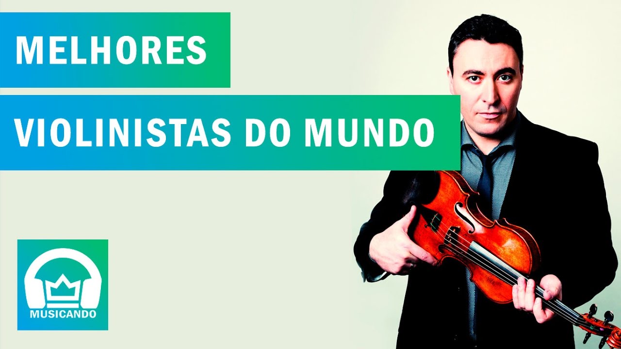 Melhores Violinistas do Mundo | Top 5 | Top Top Musicando #2 - YouTube
