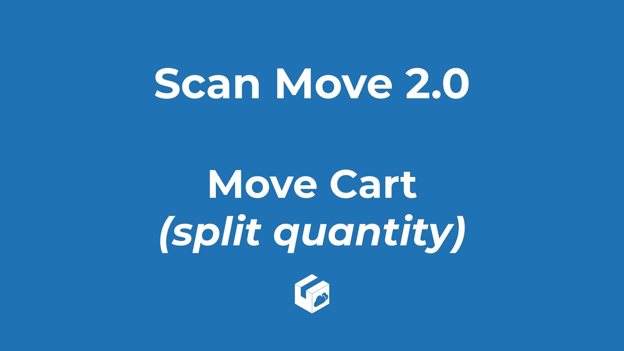 Scan Move 2.0 - Move Cart (split quantity) - YouTube