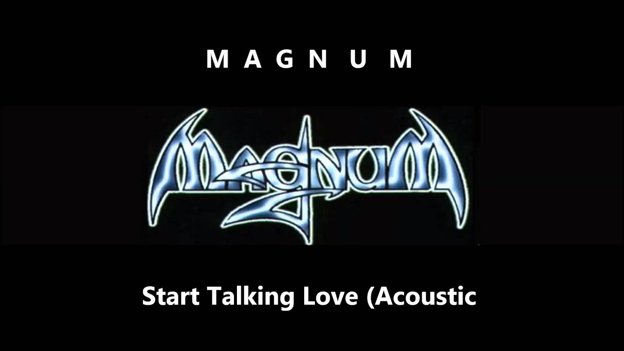 Magnum - Start Talking Love (Acoustic) - YouTube