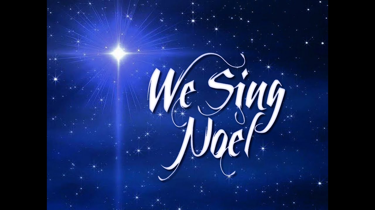 We Sing Noel - Christmas Cantata 12/15/24 - YouTube