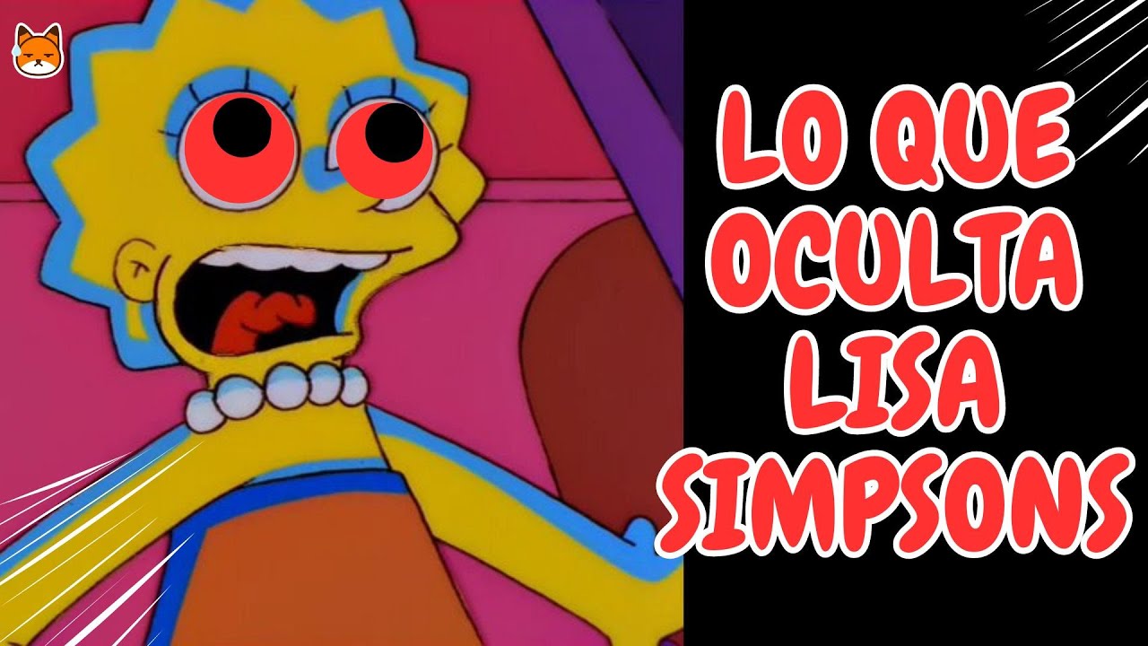 LISA SIMPSON. LO QUE OCUTA LOS SIMPSONS! #creepypasta #lossimpson - YouTube
