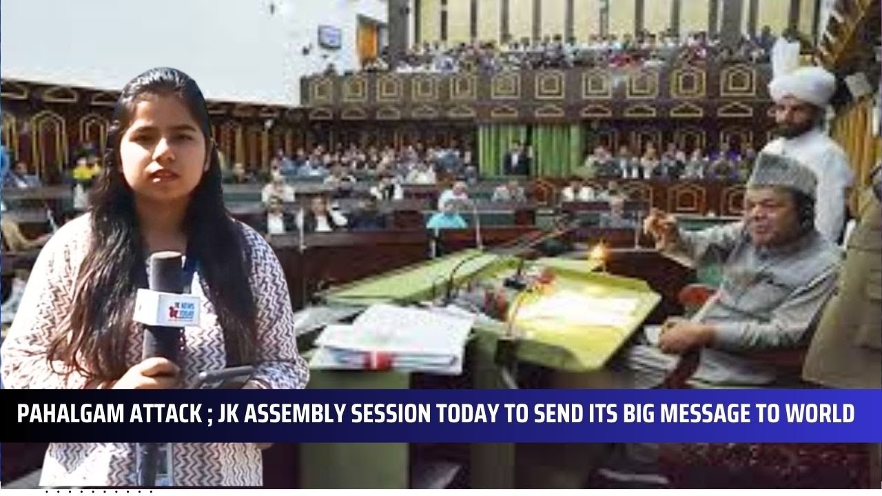 Pahalgam attack ; JK assembly session today to send its big message to ...