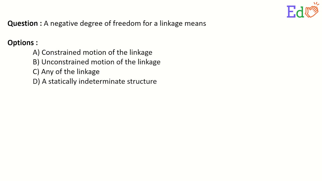 A negative degree of freedom for a linkage means what? - YouTube