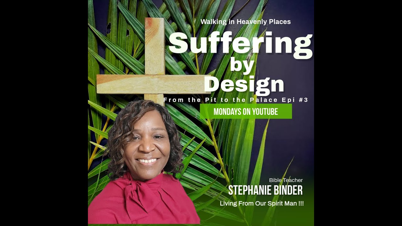 Suffering By Design Episode #3//From the Pit to the Palace//Stephanie ...