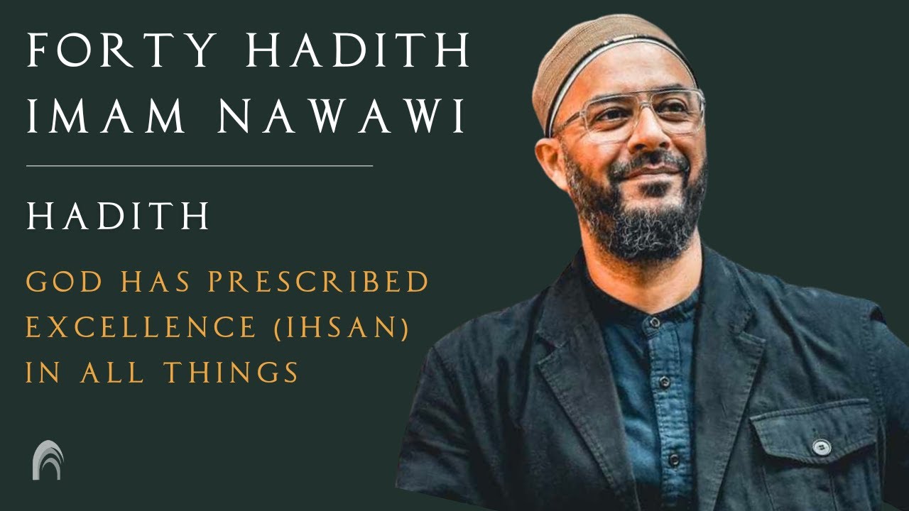 Forty Hadith (Imam Nawawī) - God Has Prescribed Excellence in ...