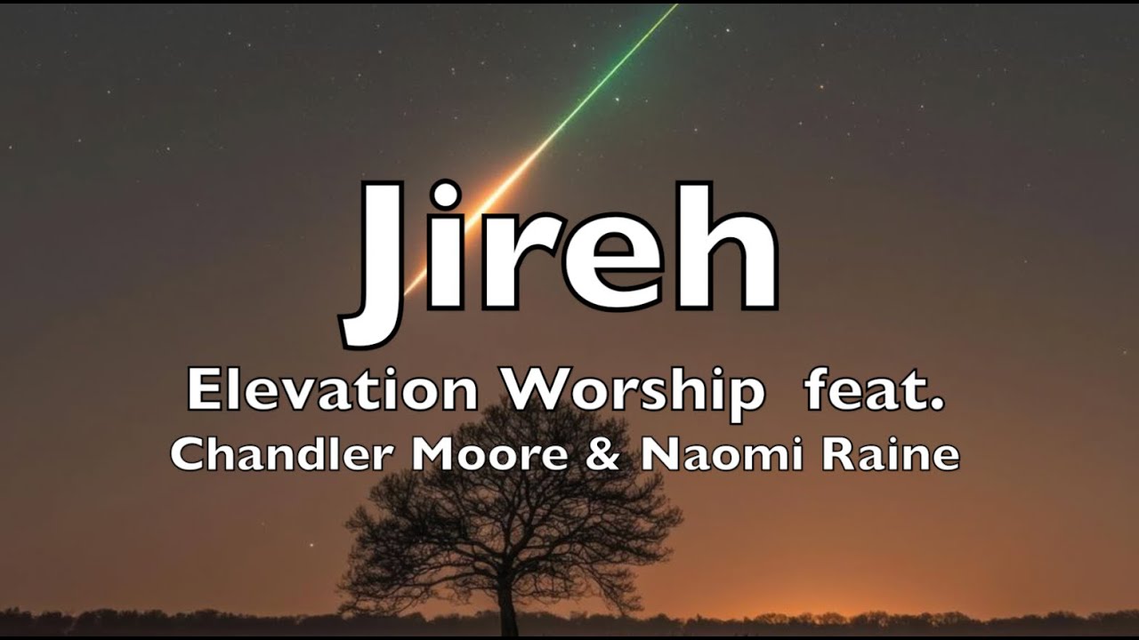 Jireh (lyrics) Elevation Worship live featuring Chandler Moore and ...