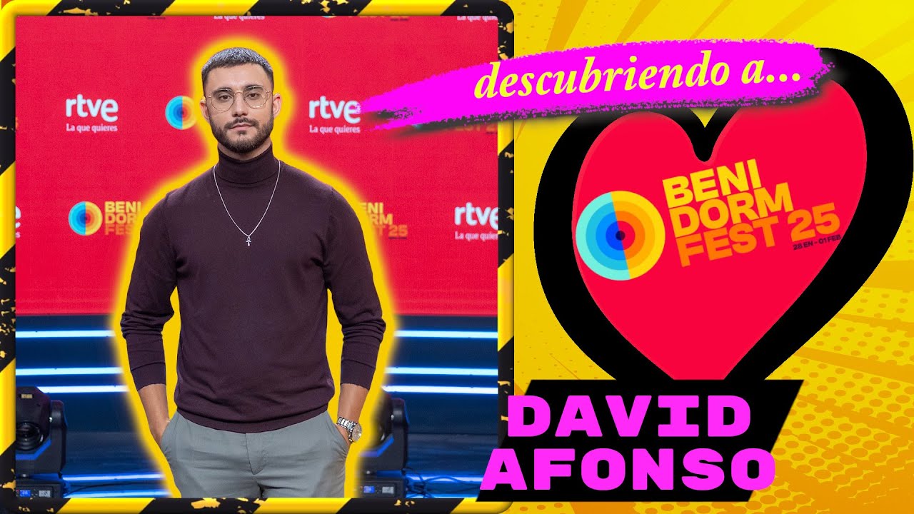Descubriendo a DAVID AFONSO | Benidorm Fest 2025 y su camino a ...