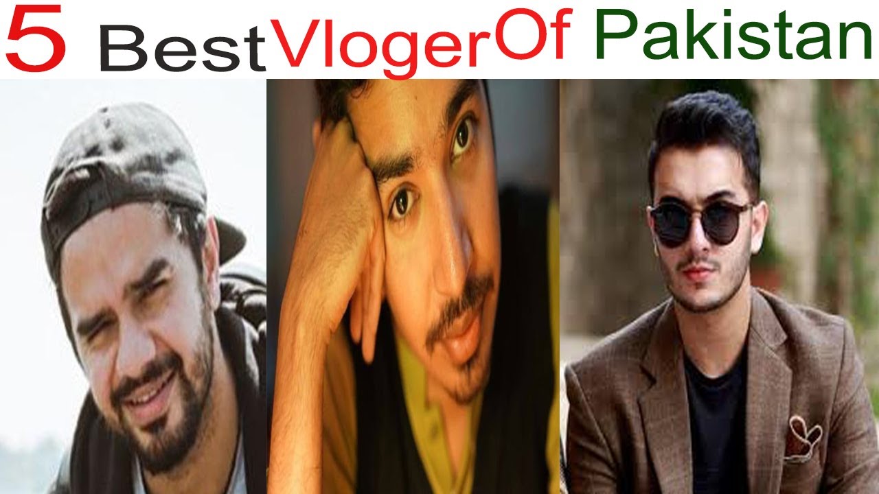 5 Best Pakistani Vlogers || On Youtube - YouTube