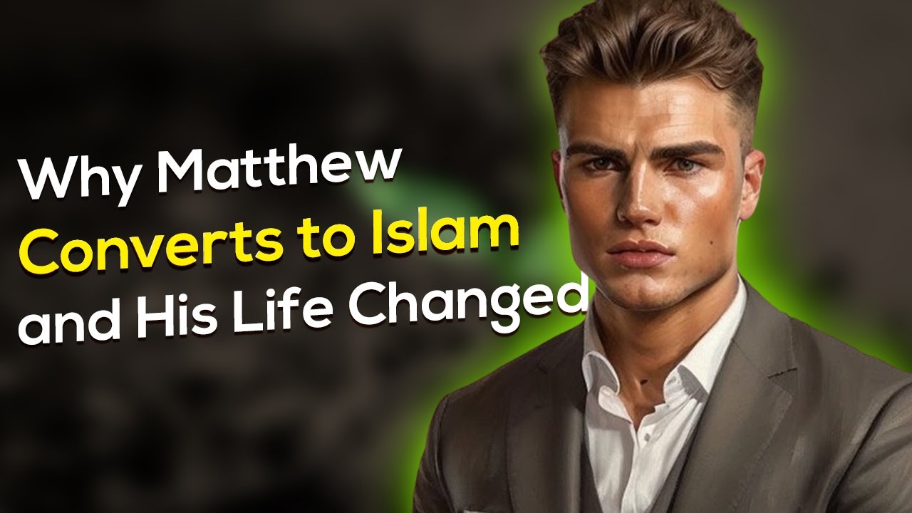 Why Matthew Converts to Islam and His Life Changed Forever ...
