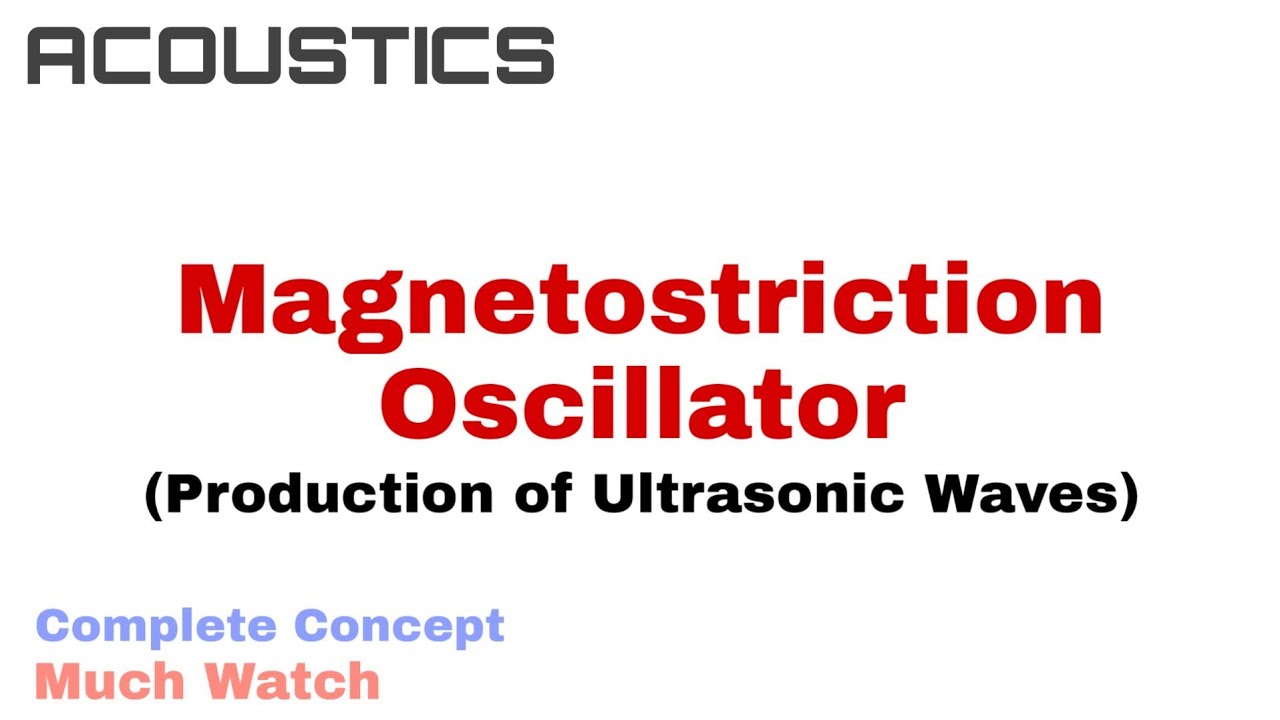 2. Magnetostriction Oscillator | Production of Ultrasonic Waves ...