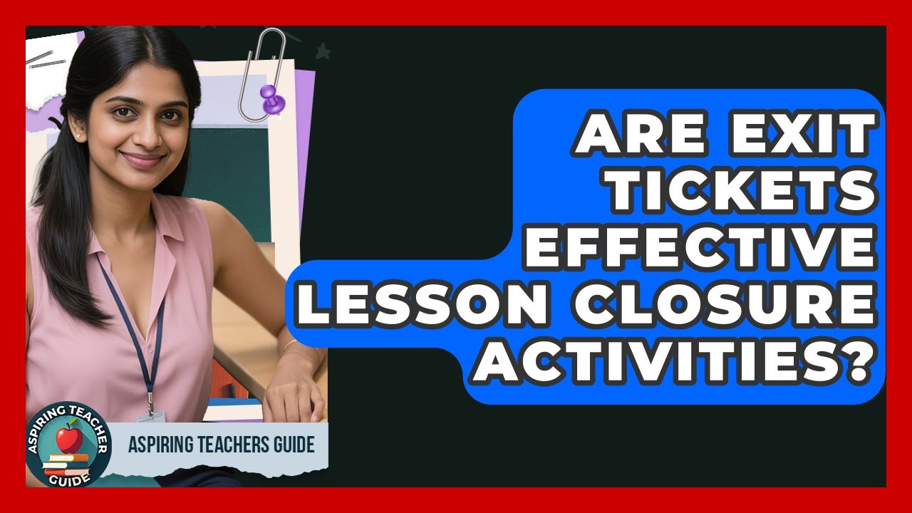Are Exit Tickets Effective Lesson Closure Activities? | Aspiring ...