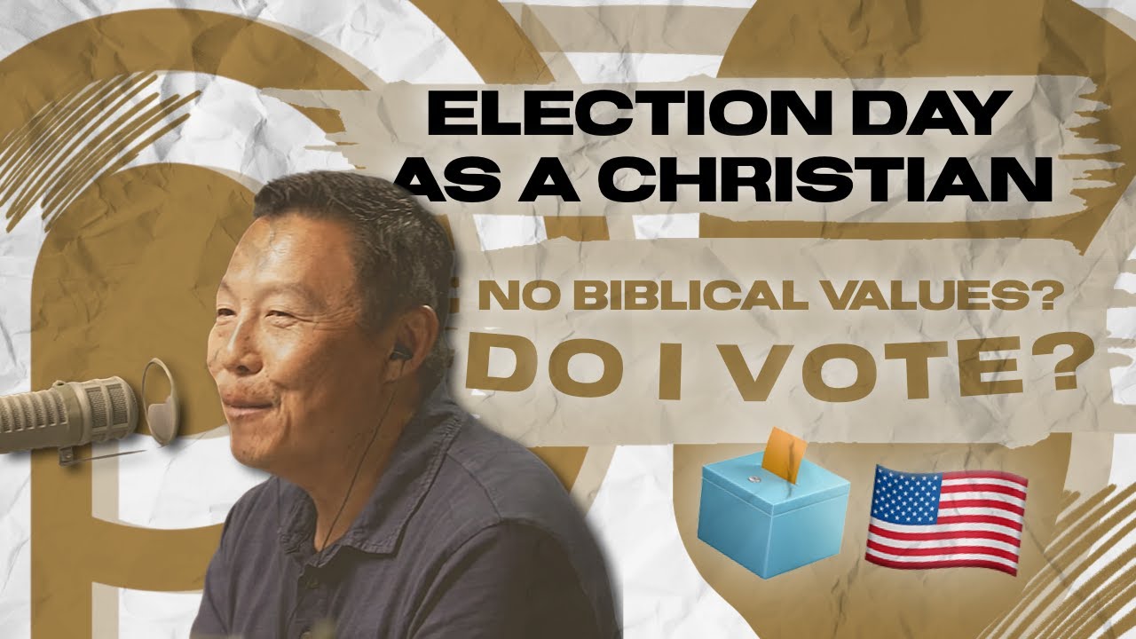 How Do I VOTE If Neither Candidate Has Biblical Values? (ELECTION ...