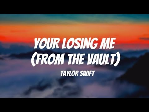 You're Losing Me [From The Vault] (Lyrics) | Taylor Swift | - YouTube