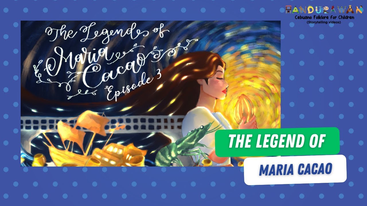 The Legend of Maria Cacao | Handurawan: Cebuano Stories for Children ...