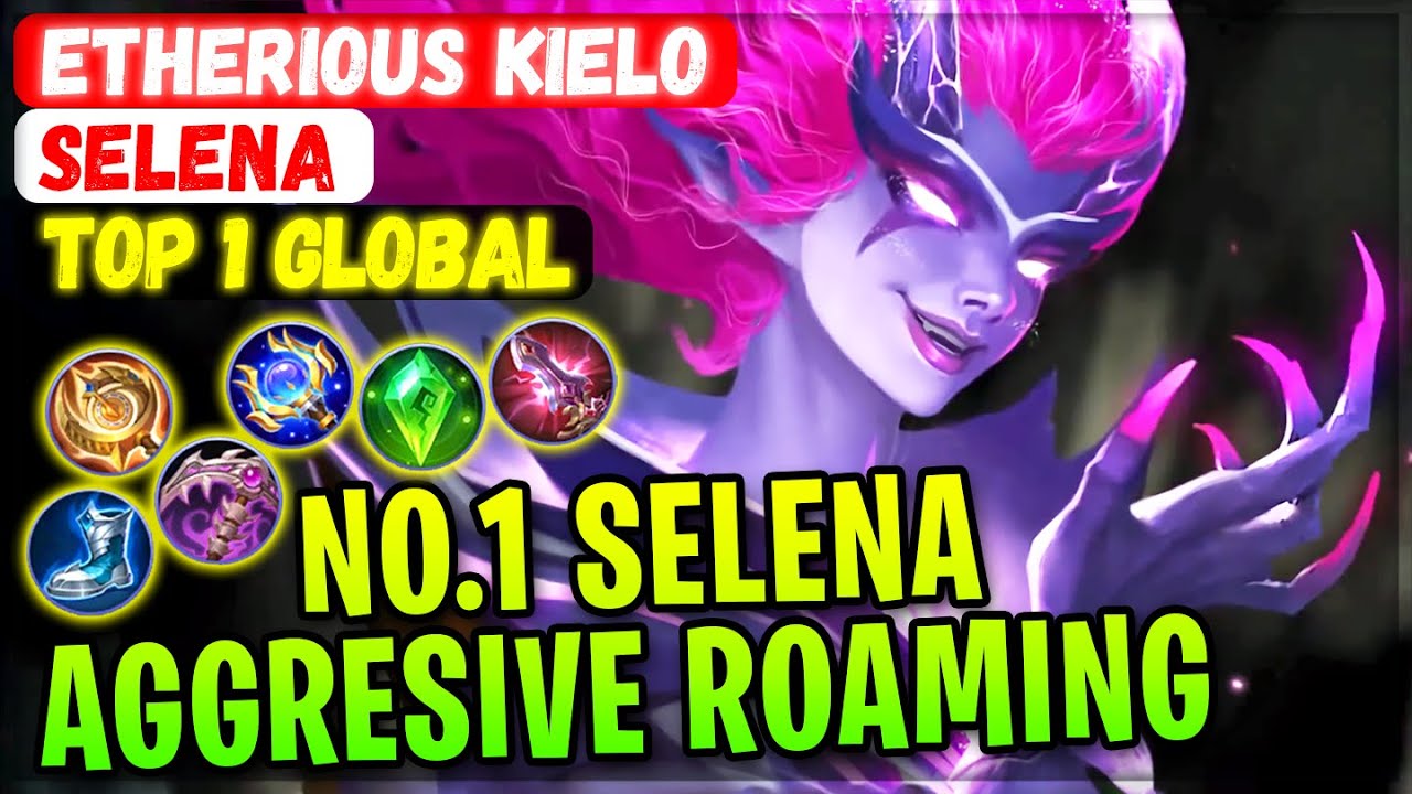 No.1 Selena, Aggresive Roaming Assassin [ Top Global Selena ] Etherious ...
