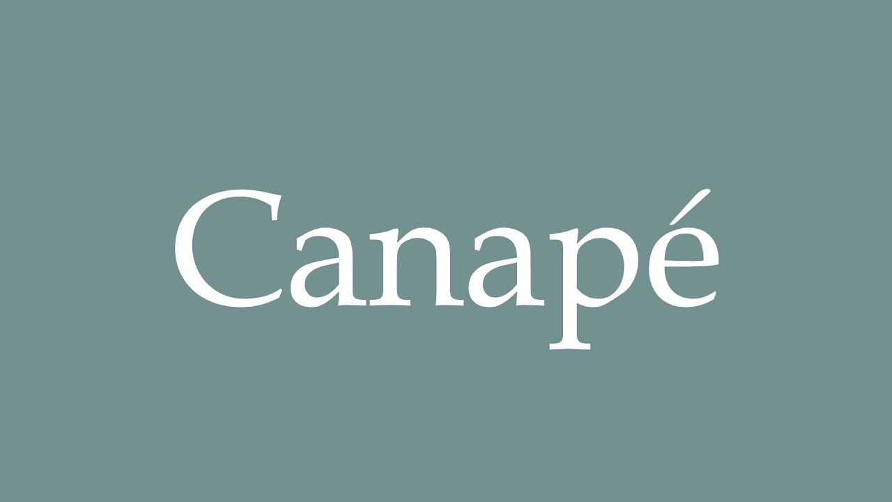 How to pronounce ''Canapé'' correctly in French - YouTube