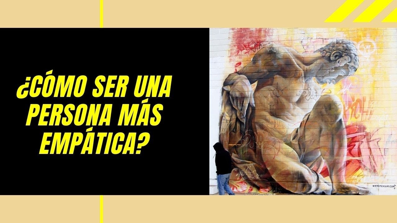¿Cómo ser una persona más empática? - YouTube