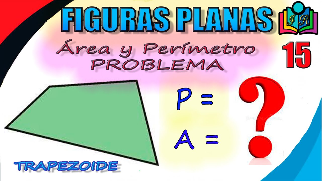 ÁREA y PERÍMETRO del TRAPEZOIDE// PROBLEMA - YouTube