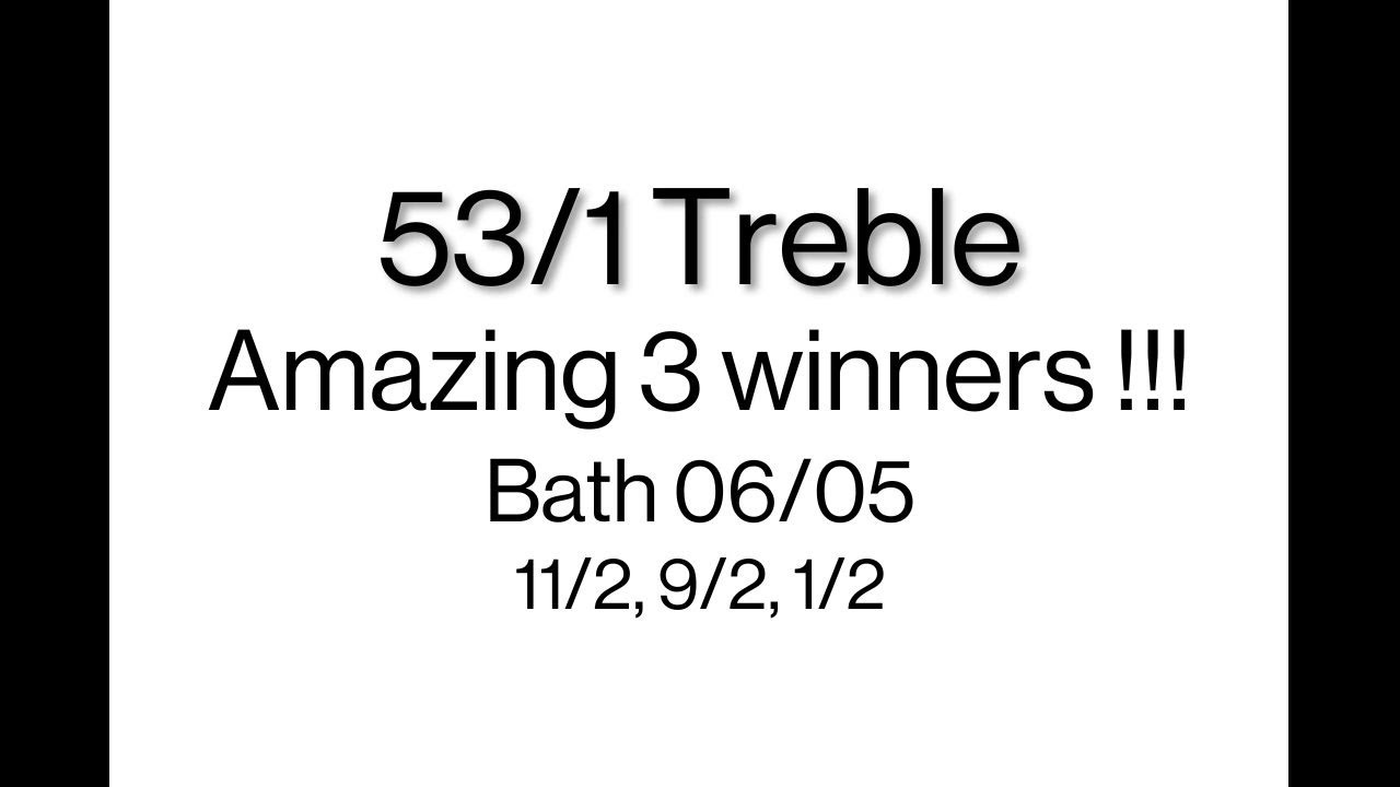 53/1 Treble at Bath on 06/05 - YouTube