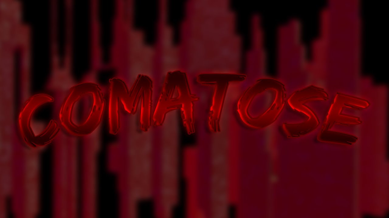 Comatose (TIER 16) - YouTube