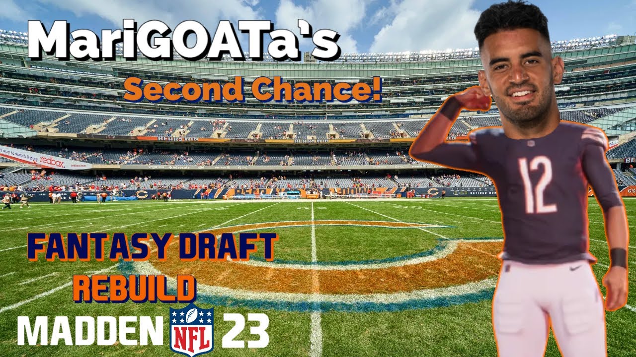 MariGOATa's Second Chance! [Madden 23 - Fantasy Draft Bears Rebuild ...