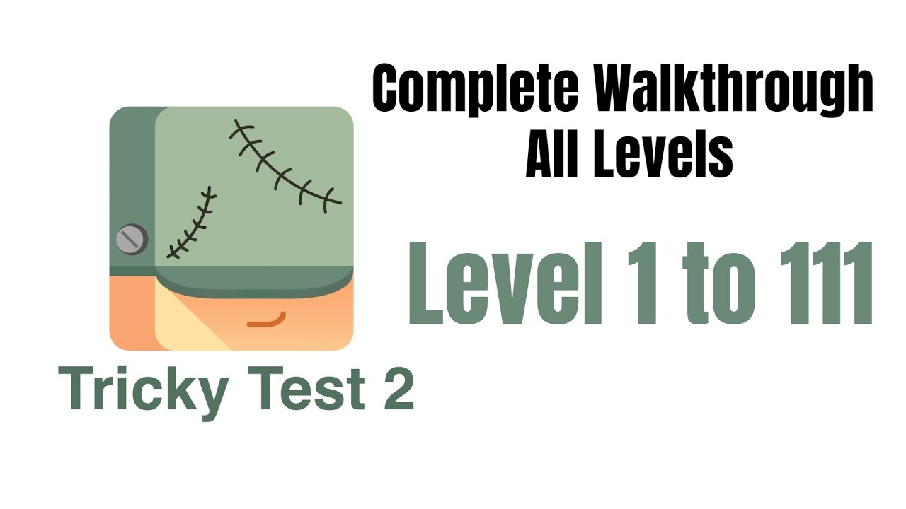 Tricky Test 2 Level 1 to 111 - All Levels Answers - Complete ...