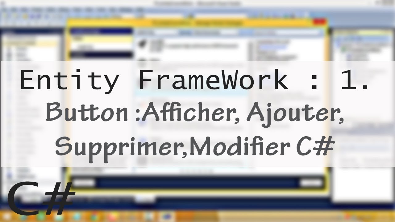 Entity FrameWork 1 :Button : Afficher, Ajouter, Supprimer, Modifier C# - YouTube