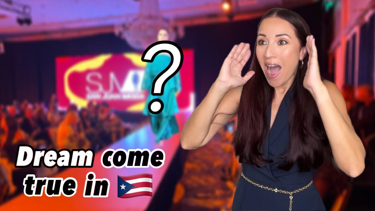 Dreams came true in Puerto Rico-Fashion week/San Juan Moda 2022 - YouTube